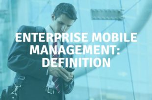 EMM Enterprise Mobile Management ou Gestion Mobile de l'Entreprise